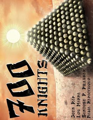 700 Knights: 1 of 4 by John Rap, Lou Manna, Santosh P Pillewar - Alibris