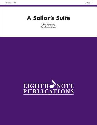 A Sailor's Suite: Conductor Score & Parts by Chris Peracciny (Composer ...
