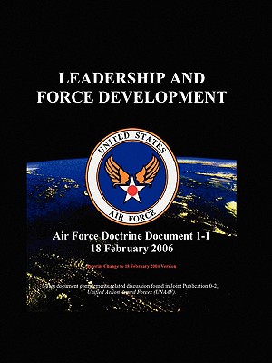 Air Force Doctrinal Document 1-1: Leadership and Force Development by ...
