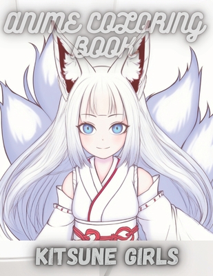 Anime Coloring Book: Kitsune Girls - Volume 1 by Leonard Jones - Alibris