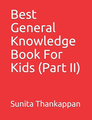 Best General Knowledge Book For Kids (Part II) by Sunita Thankappan ...