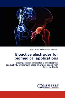 Bioactive Electrodes for Biomedical Applications by Filipa Maria ...