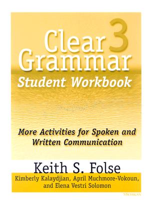 Clear Grammar 3 Student Workbook by Keith S Folse, Kimberly Kalaydjian ...