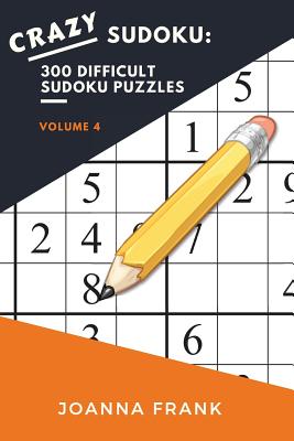 Crazy Sudoku: 300 Difficult Sudoku Puzzles: Volume 4 by Samantha ...