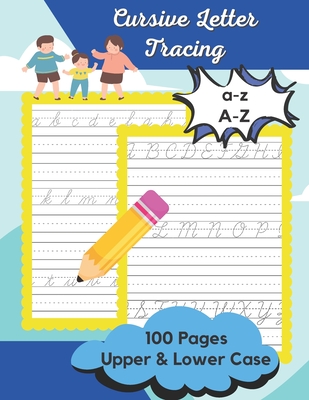 Cursive Letter Tracing: A Beginner's Practice Book For Writing The ...