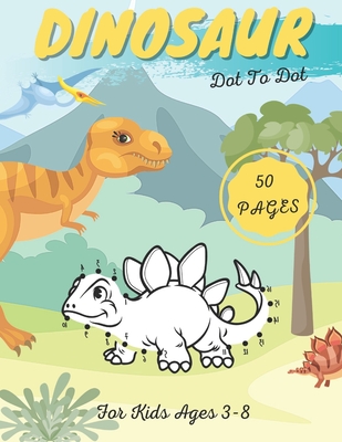 Dinosaur Dot To Dot For Kids Ages 3-8: Activity Mazes Prehistoric ...