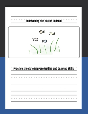 Handwriting and Sketch Journal: Practice Sheets to Improve Writing and ...