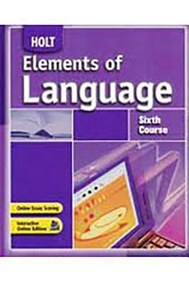 Holt Elements of Language: Student Edition Language Practice Grade 12 ...