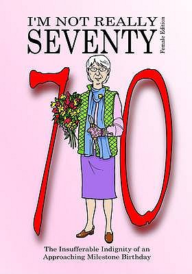 I'm Not Really 70: Female Edition by Jean Dawn Leigh: Compare Prices on ...