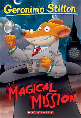 Magical Mission by Geronimo Stilton, Alessandro Muscillo, Christian ...