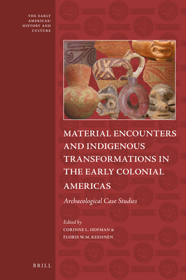 Material Encounters and Indigenous Transformations in the Early ...