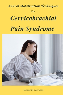 Neural Mobilization Techniques For Cervicobrachial Pain Syndrome by ...