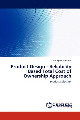 Product Design - Reliability Based Total Cost of Ownership Approach by ...