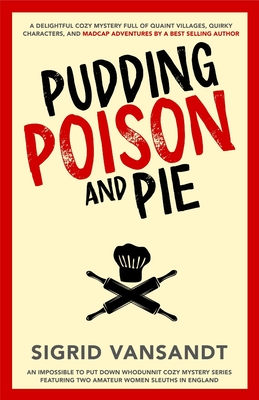 Pudding, Poison & Pie: A Helen & Martha Cozy Mystery by Sigrid Vansandt ...