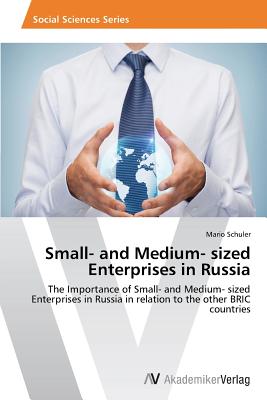 Small- and Medium- sized Enterprises in Russia by Mario Schuler ...