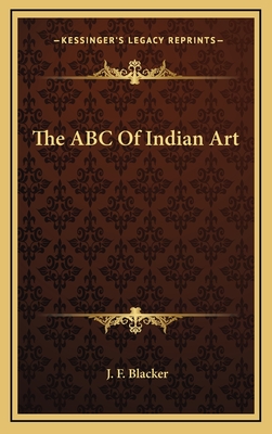 The ABC of Indian Art by J F Blacker: Compare Prices on New & Used ...