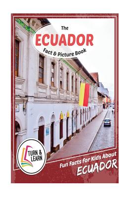 The Ecuador Fact and Picture Book: Fun Facts for Kids about Ecuador by ...