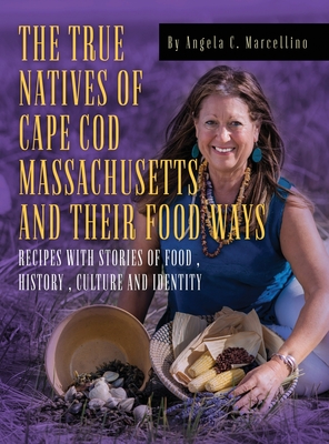 The True Natives of Cape Cod Massachusetts and their Food Ways by ...