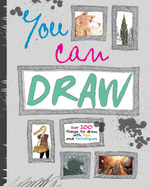 You Can Draw (Over 100 Things to Draw, with Tips and Techniques) - Alibris